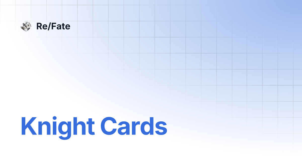 Knight Cards | Re/Fate